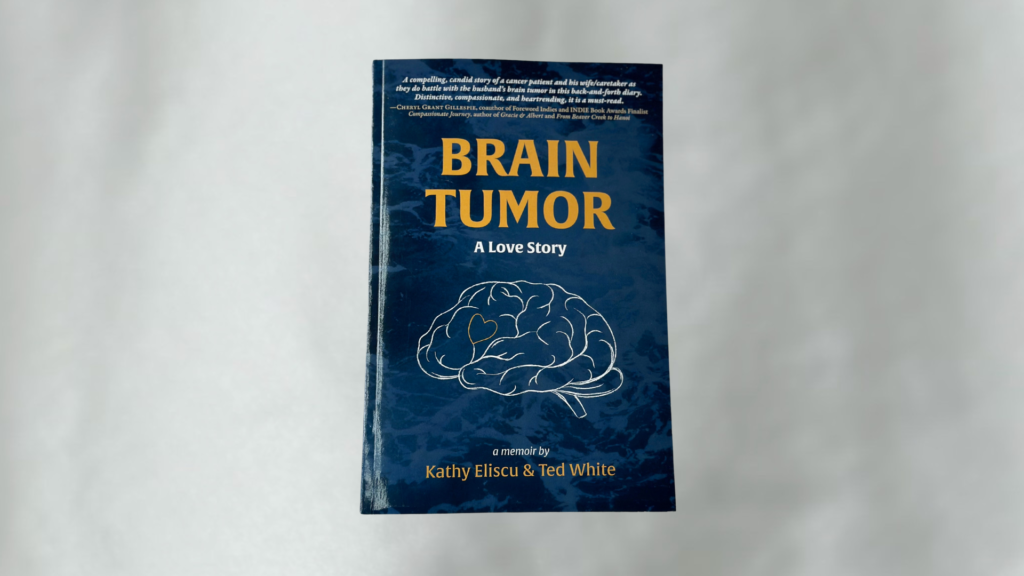 Brain Tumor: A Love Story – kathyeliscu.com